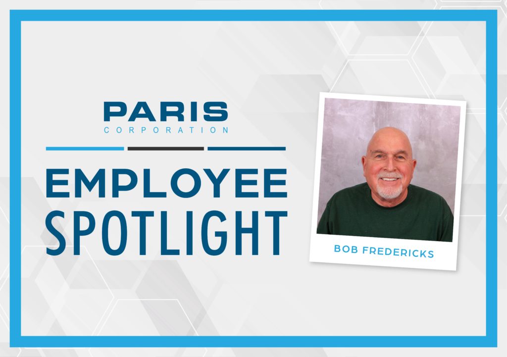 Employee Spotlight: Bob Fredericks | Paris Corporation